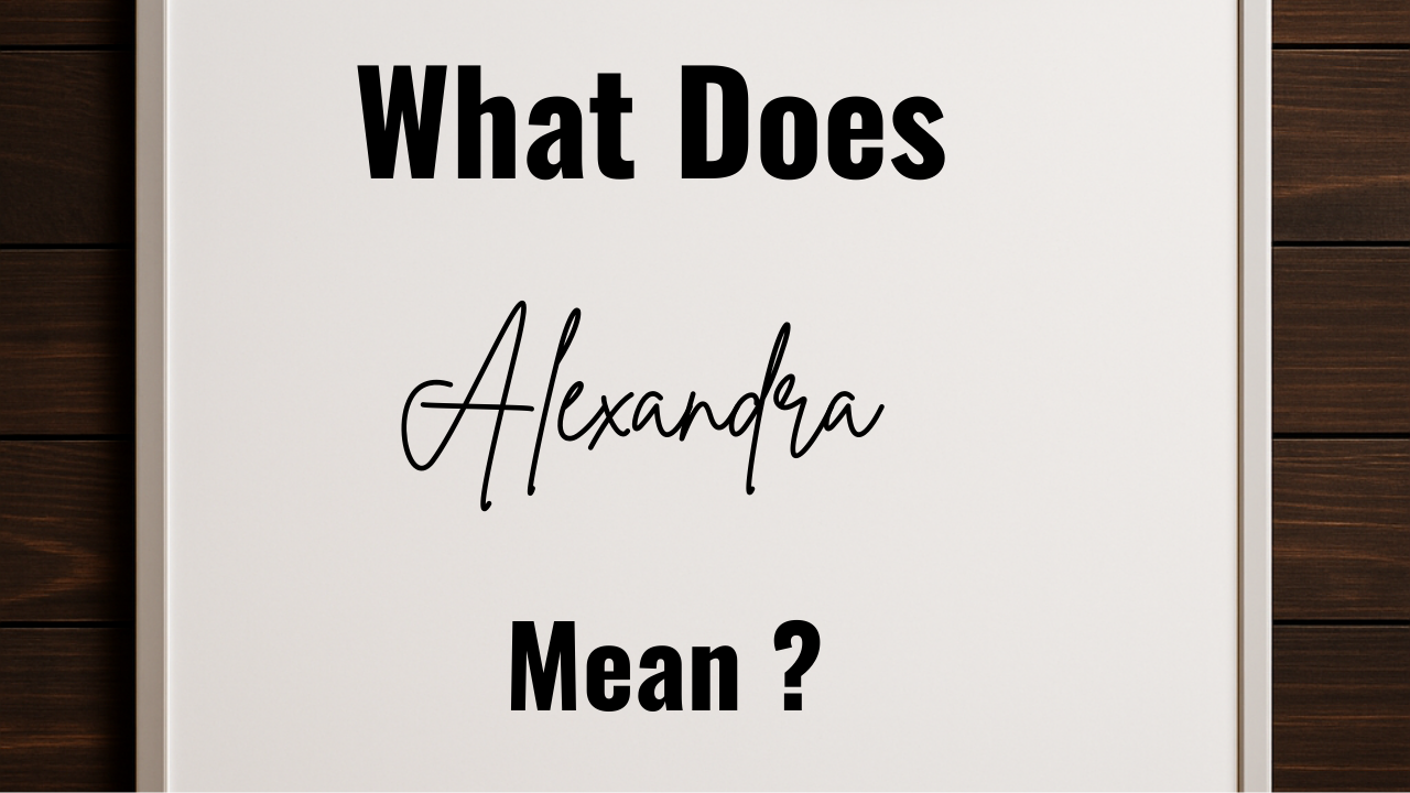 What Does the Name Alexandra Mean? - My Name Means