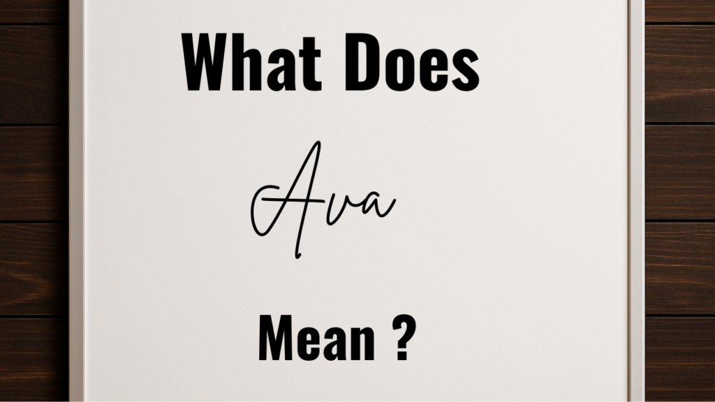 What Does the Name Ava Mean? - My Name Means