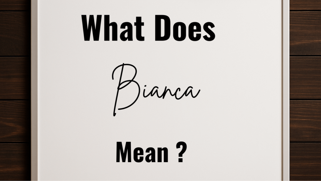 What Does the Name Bianca Mean? - My Name Means