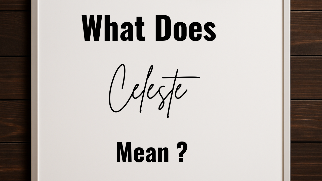 What Does the Name Celeste Mean? - My Name Means