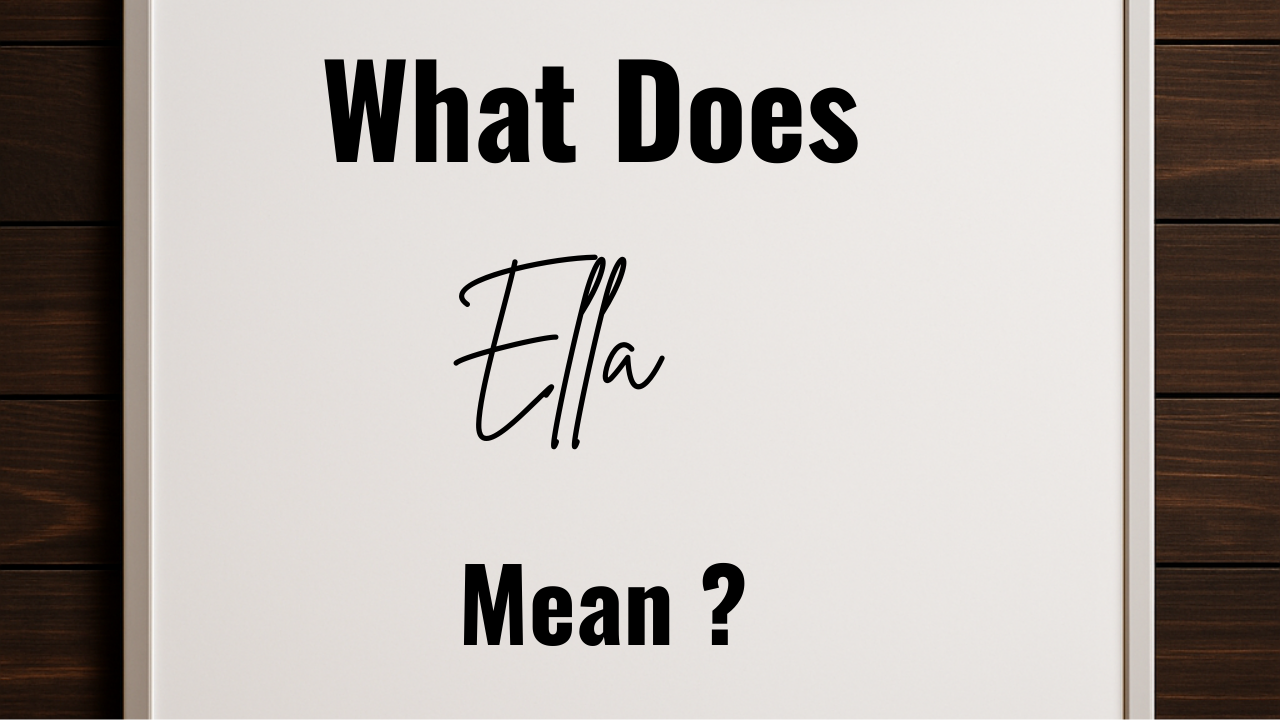 What Does the Name Ella Mean? - My Name Means