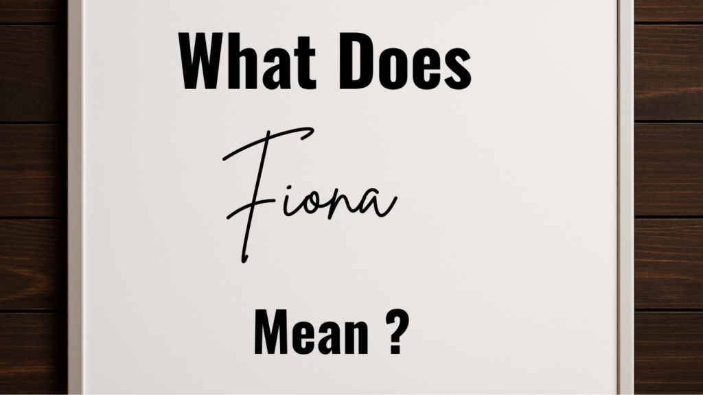 What Does Fiona Mean? - My Name Means