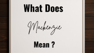 What Does Mackenzie Mean? - My Name Means