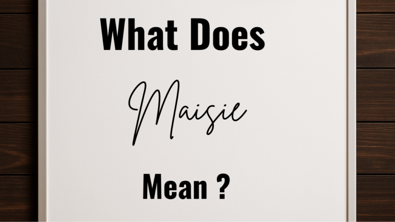 What Does the Name Maisie Mean? - My Name Means