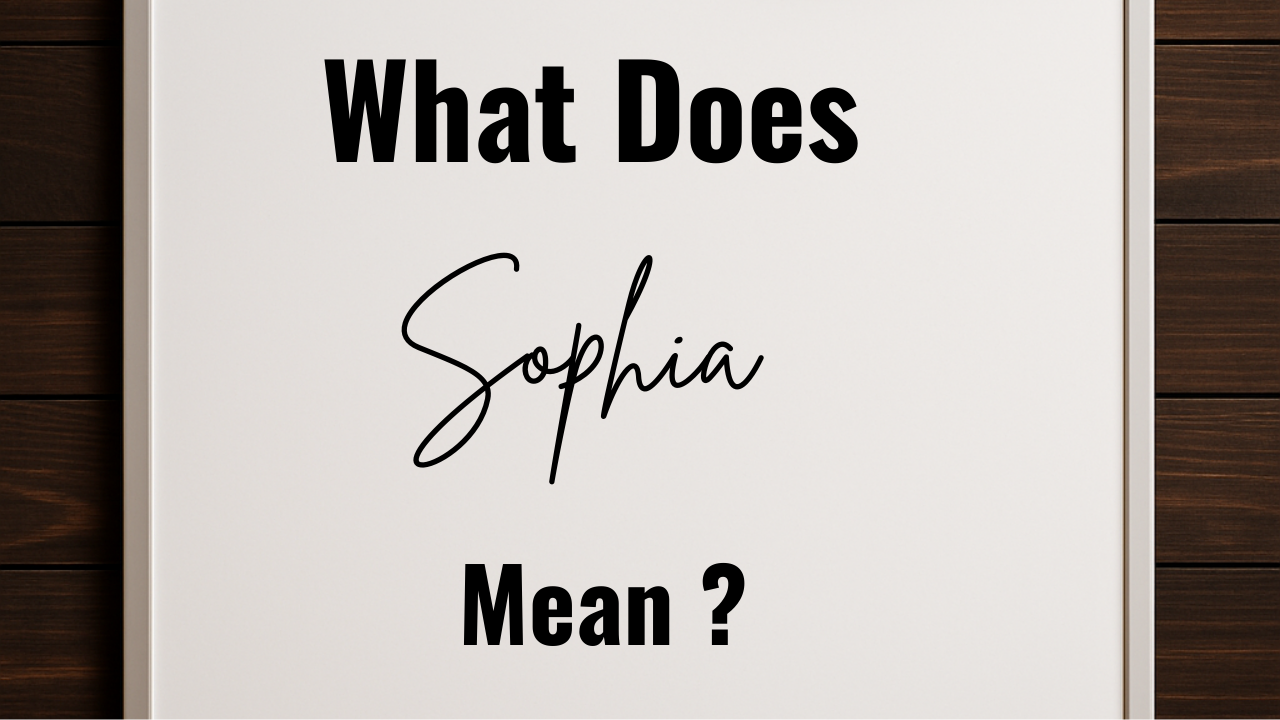 What Does Sophia Mean? - My Name Means